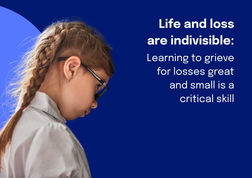 Life and loss are indivisible: Learning to grieve for losses great and ...