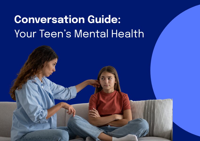 Conversation Guide: Your Teen’s Mental Health - Eluna