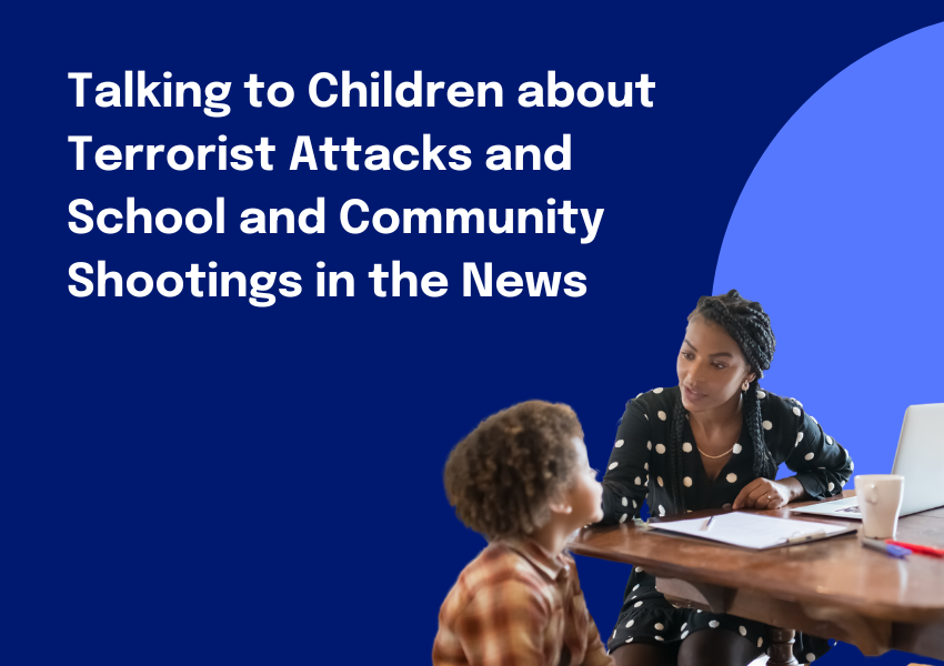Talking to Children about Terrorist Attacks and School and Community ...