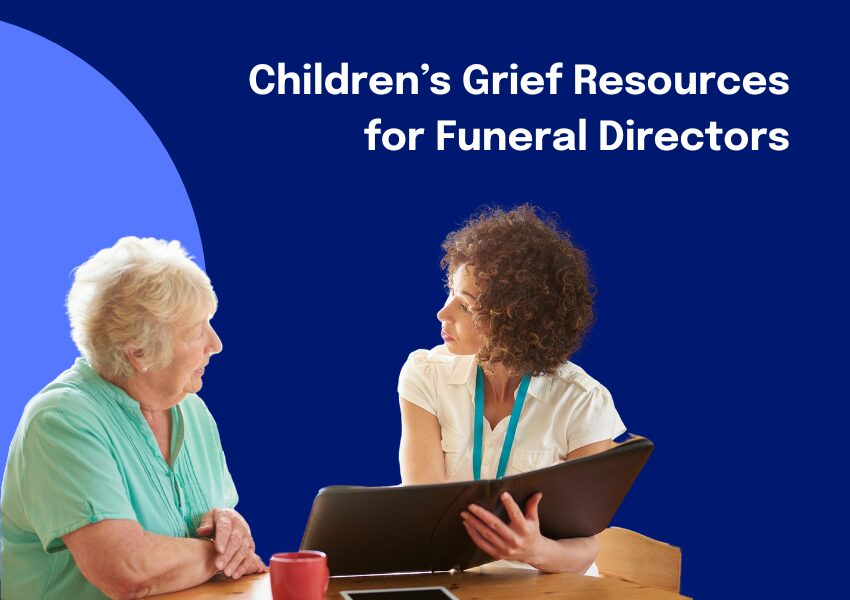 Children’s Grief Resources for Funeral Directors - Eluna