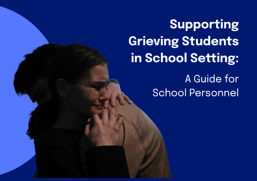Supporting Grieving Students in the School Setting: A Guide for School ...