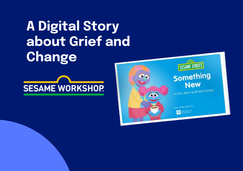 Sesame Workshop: A Digital Story about Grief and Change - Eluna