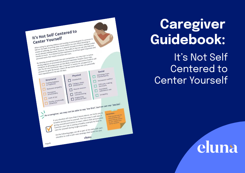 Caregiver Guidebook: It’s Not Self Centered to Center Yourself - Eluna