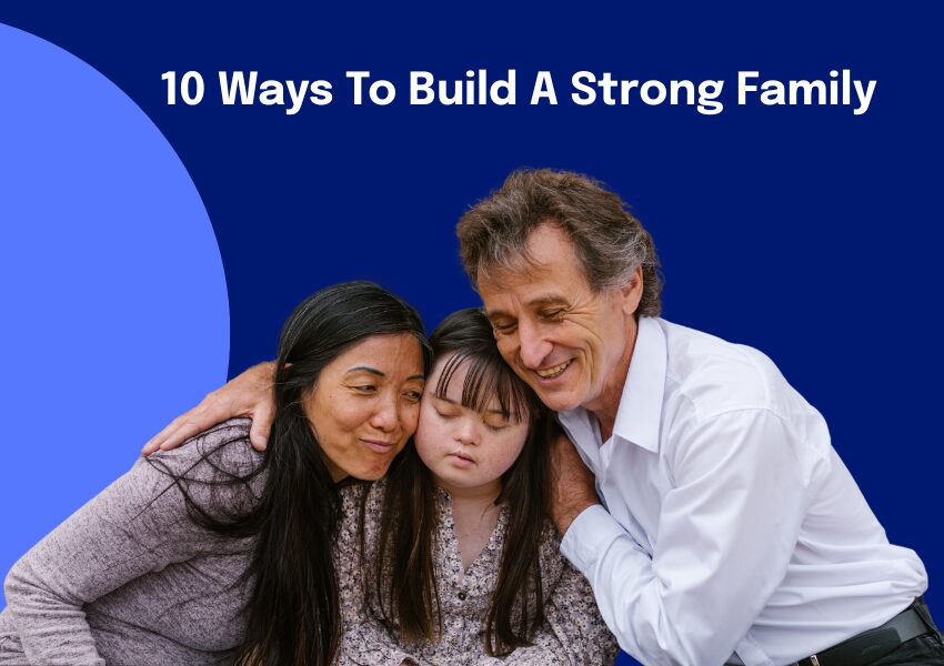 10 Ways To Build A Strong Family - Eluna