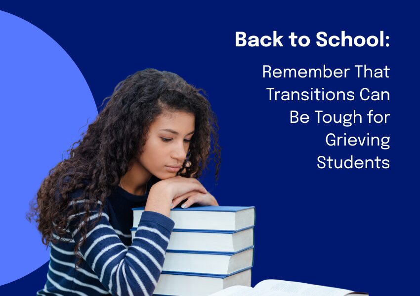 Back to School: Remember That Transitions Can Be Tough for Grieving ...