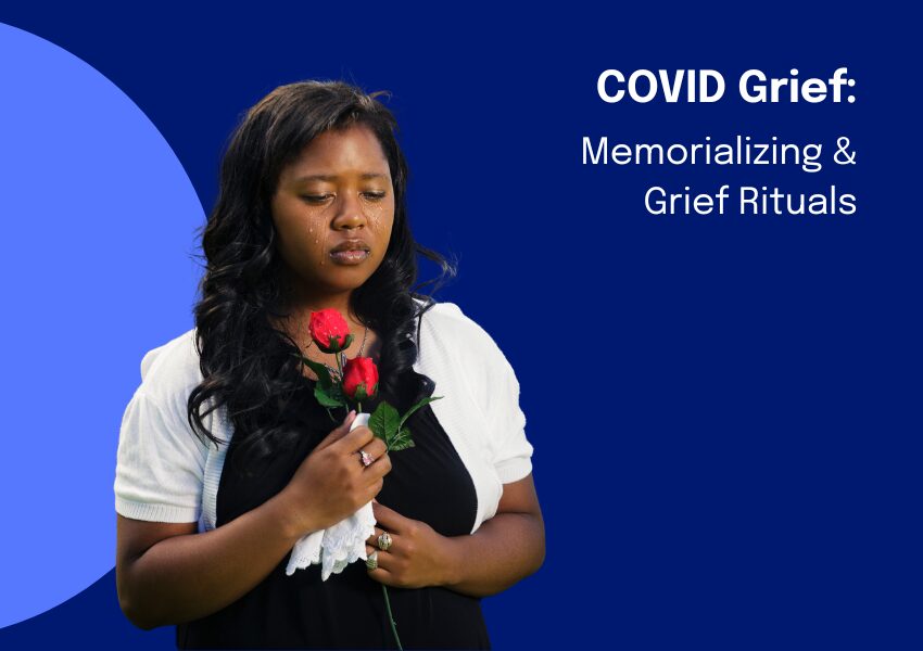 COVID Grief: Memorializing & Grief Rituals - Eluna