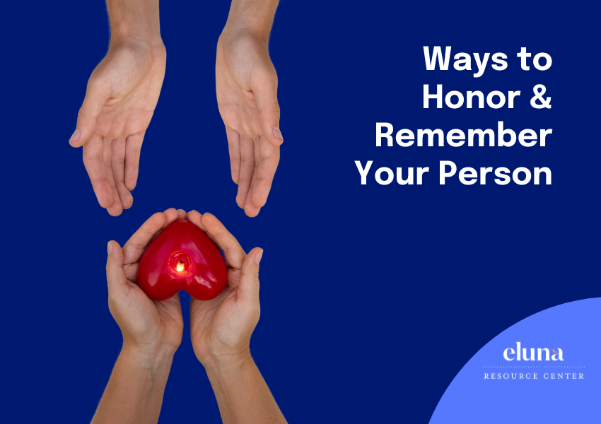 Ways to Honor & Remember Your Person - Eluna