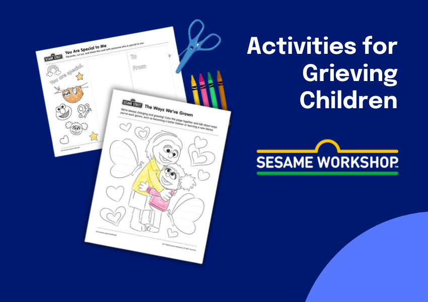 Sesame Workshop: Activities for Grieving Children - Eluna