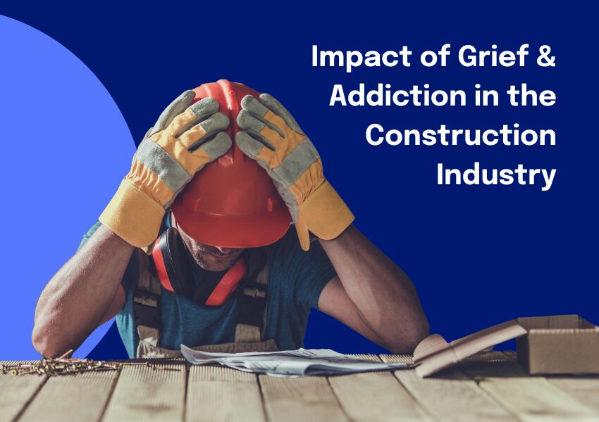 Impact of Grief and Addiction in the Construction Industry - Eluna