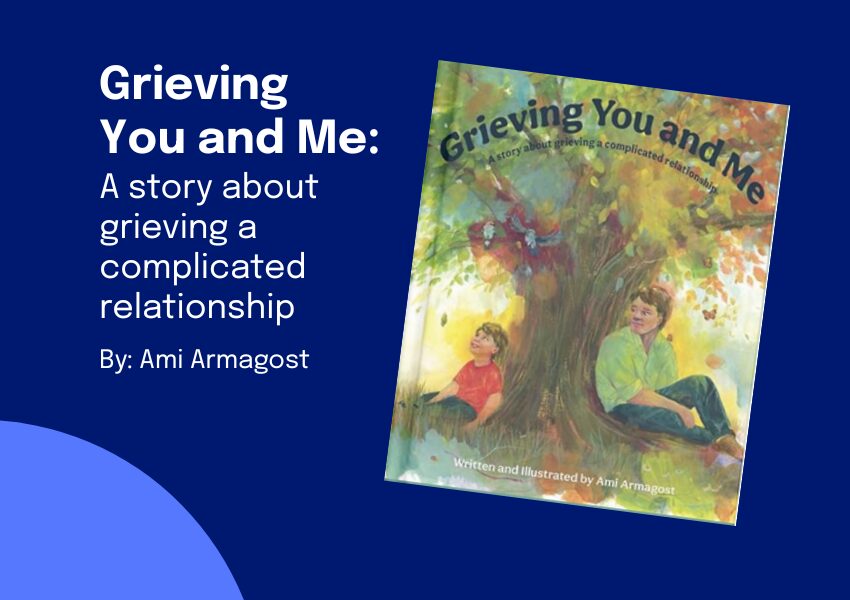 Grieving You and Me: A story about grieving a complicated relationship ...