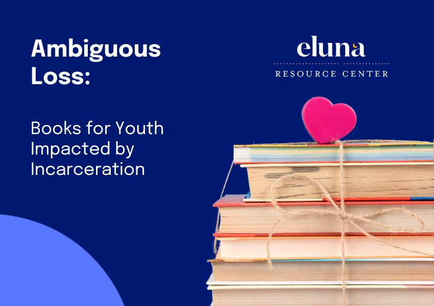 Ambiguous Loss: Books for Youth Impacted by Incarceration